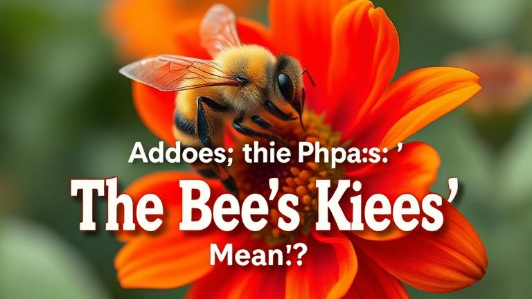 what does the phrase the bees knees mean? - Test Food Kitchen